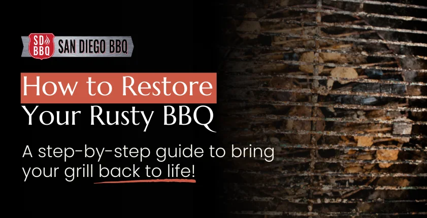How to Restore Your Rusty Grill: A Step-by-Step Guide
